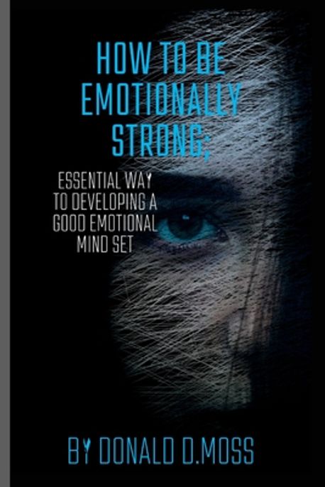 How to be Emotionally strong | D. Moss, Donald - 교보문고