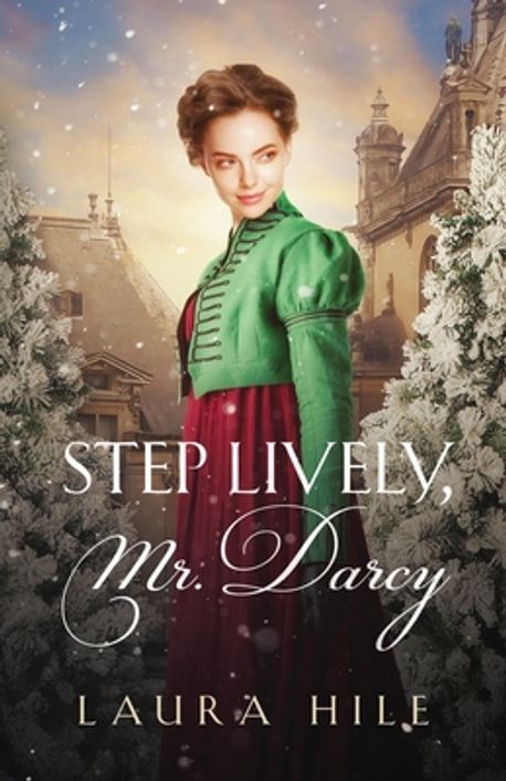 Step Lively, Mr. Darcy | Hile, Laura - 교보문고