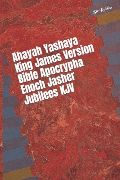 Ahayah Yashaya King James Version Bible Apocrypha Enoch Jasher Jubilees ...