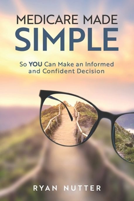 Medicare Made Simple | Nutter, Ryan - 교보문고