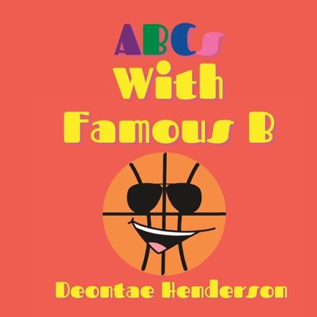 ABCs With Famous B | Henderson, Deontae - 교보문고