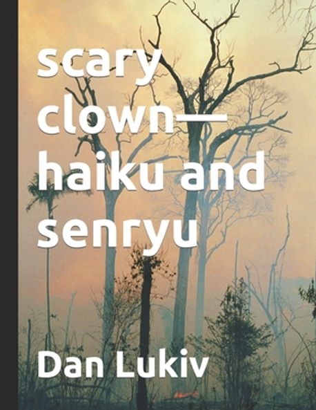 scary clown-haiku and senryu | Lukiv, Dan - 교보문고