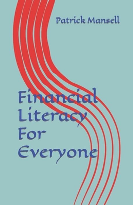 Financial Literacy For Everyone | Mansell, Patrick J. - 교보문고
