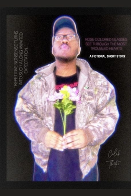 Rose Colored Glasses See Through The Most Troubled Hearts | Thornton ...