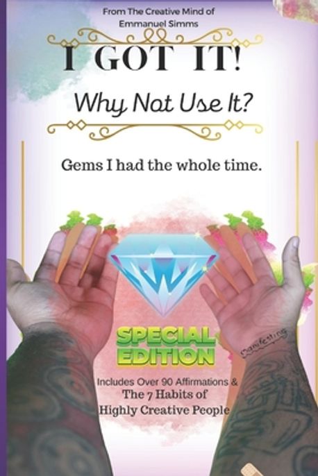 I Got it! Why Not Use it? | Simms, Emmanuel D., Sr. - 교보문고
