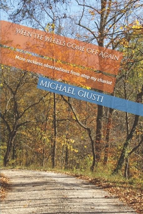 When The Wheels Come Off Again | Giusti, Michael J. - 교보문고