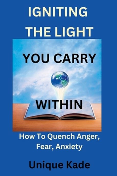 Igniting The Light You Carry Within | Kade, Unique - 교보문고