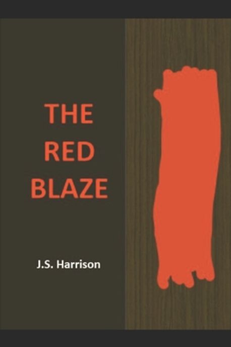 The Red Blaze | Harrison, J. S. - 교보문고