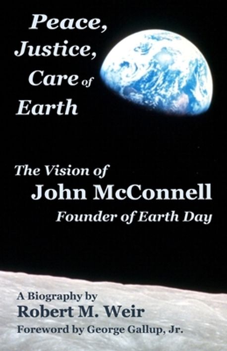 Peace, Justice, Care of Earth | Gallup, George, Jr. - 교보문고