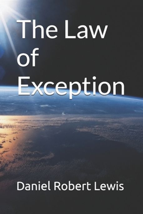 The Law of Exception | Lewis, Daniel Robert - 교보문고