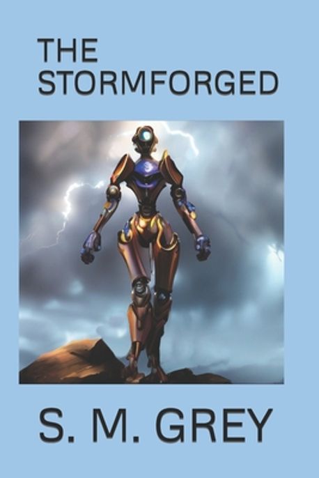 The Stormforged | Grey, S. M. - 교보문고