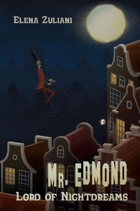 Mr. Edmond, Lord of Nightdreams | Zuliani, Elena - 교보문고