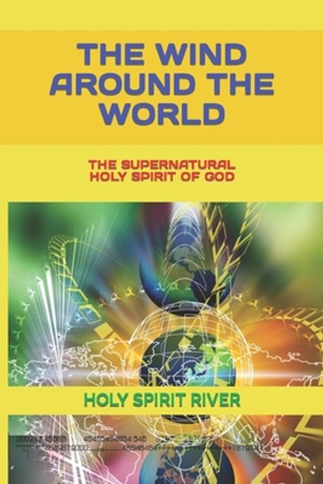 The Wind Around the World | River, Holy Spirit - 교보문고