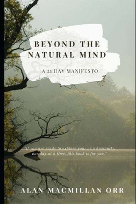 Beyond The Natural Mind | Orr, Alan MacMillan - 교보문고