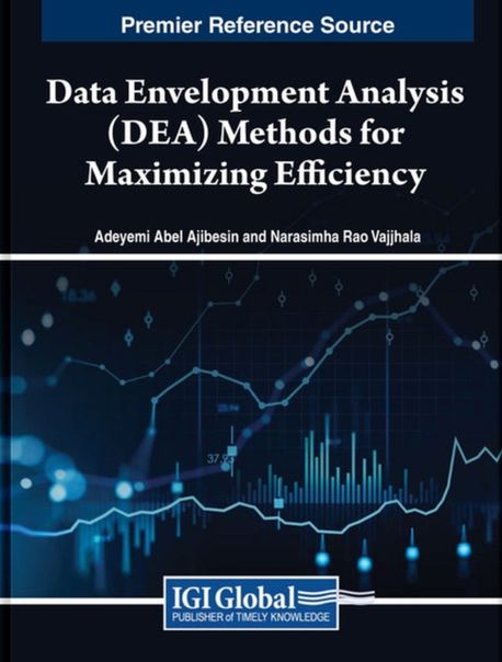 Data Envelopment Analysis (DEA) Methods for Maximizing Efficiency | Ajibesin, Adeyemi Abel - 교보문고