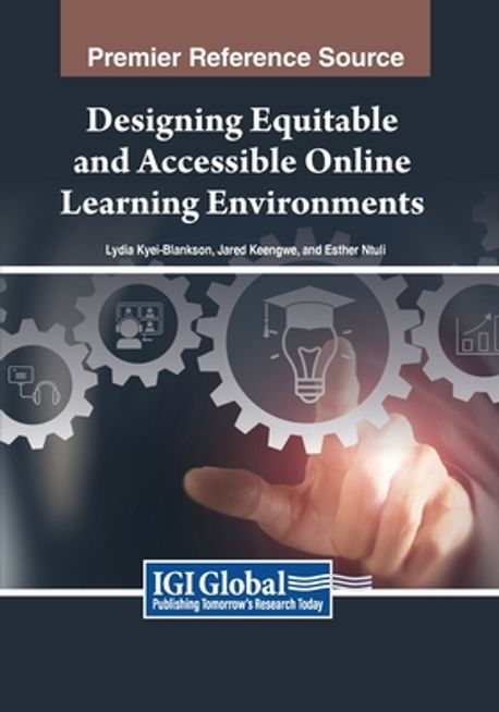 Designing Equitable and Accessible Online Learning Environments | Kyei-Blankson, Lydia - 교보문고