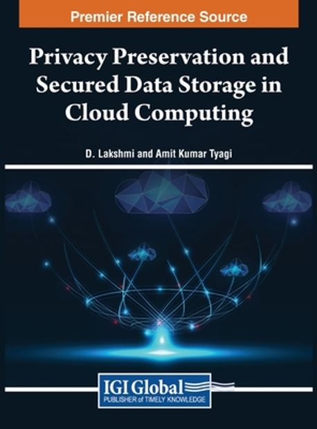 Privacy Preservation and Secured Data Storage in Cloud Computing | D, Lakshmi - 교보문고