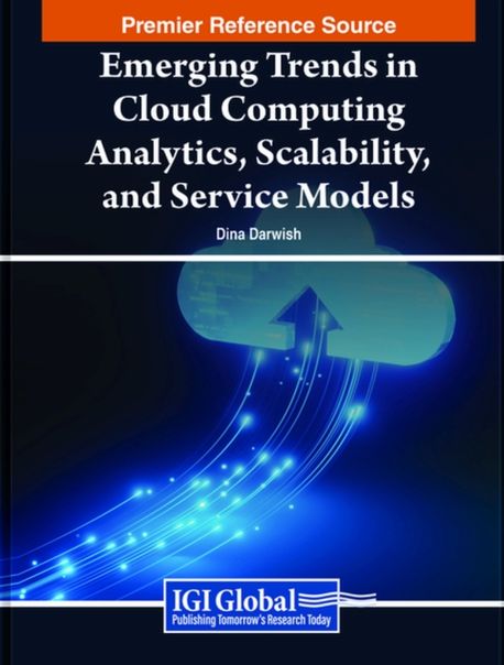 Emerging Trends in Cloud Computing Analytics, Scalability, and Service Models | Darwish, Dina - 교보문고