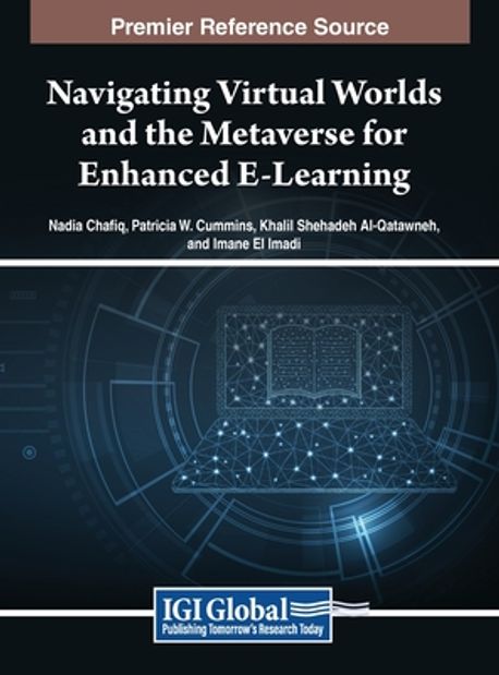 Navigating Virtual Worlds and the Metaverse for Enhanced E-Learning | Chafiq, Nadia - 교보문고