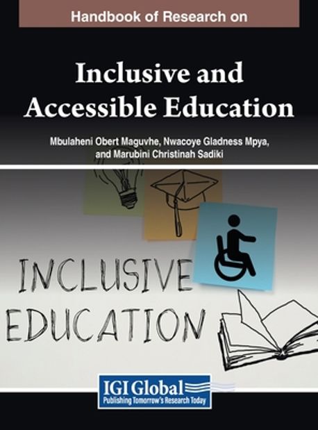 Handbook of Research on Inclusive and Accessible Education | Maguvhe, Mbulaheni Obert - 교보문고