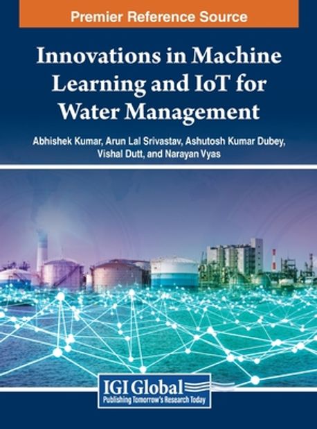 Innovations in Machine Learning and IoT for Water Management | Kumar ...