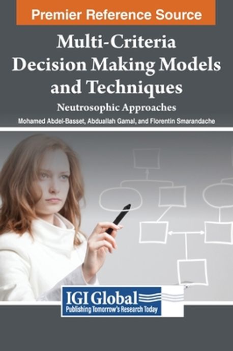 Multi-Criteria Decision Making Models and Techniques | Abdel-Basset, Mohamed - 교보문고