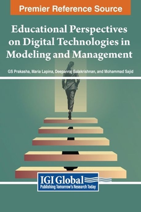 Educational Perspectives on Digital Technologies in Modeling and Management | Prakasha, G. S. - 교보문고