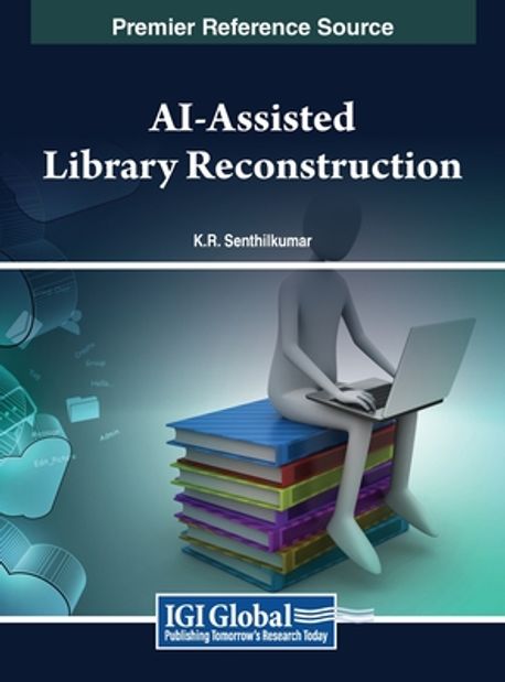 AI-Assisted Library Reconstruction | Senthilkumar, K. R. - 교보문고