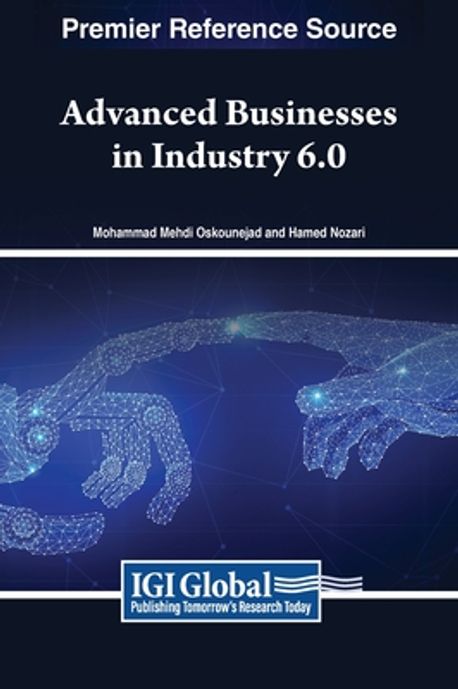 Advanced Businesses in Industry 6.0 | Oskounejad, Mohammad Mehdi - 교보문고