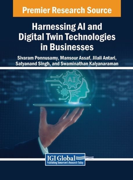 Harnessing AI and Digital Twin Technologies in Businesses | Ponnusamy, Sivaram - 교보문고