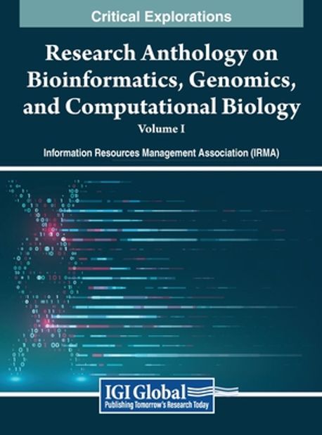 Research Anthology on Bioinformatics, Genomics, and Computational Biology, VOL 1 | Management ...