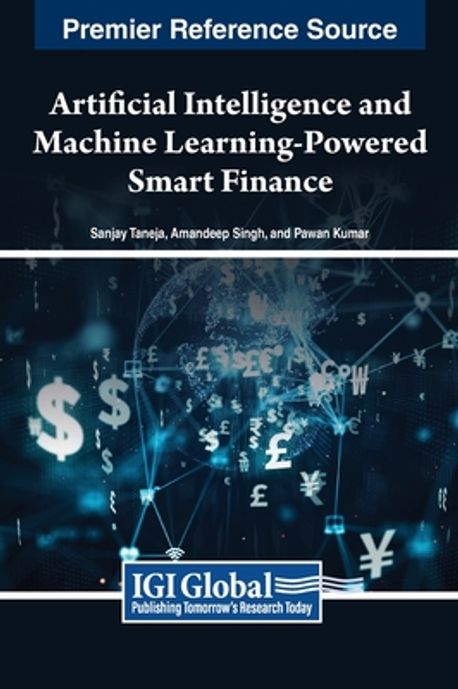 Artificial Intelligence and Machine Learning-Powered Smart Finance | Taneja, Sanjay - 교보문고