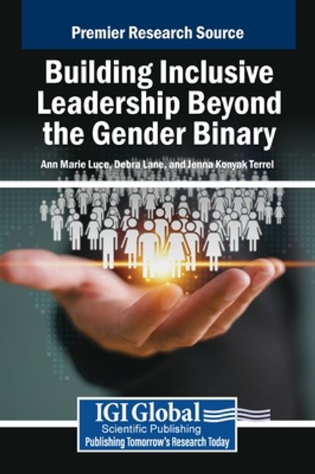 Building Inclusive Leadership Beyond the Gender Binary | Luce, Ann Marie - 교보문고