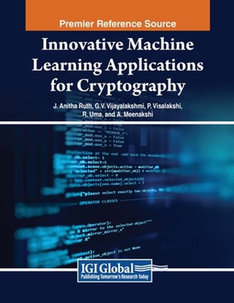 Innovative Machine Learning Applications for Cryptography | Ruth, J ...