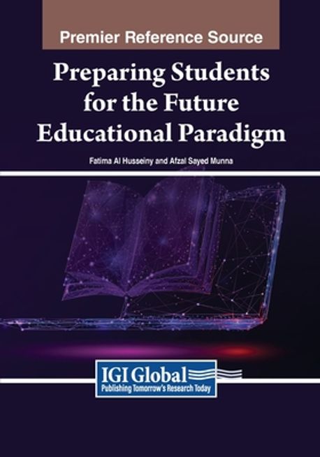 Preparing Students for the Future Educational Paradigm | Al Husseiny, Fatima - 교보문고