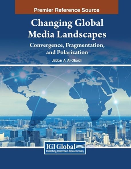 Changing Global Media Landscapes | Al-Obaidi, Jabbar A. - 교보문고