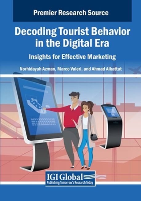 Decoding Tourist Behavior in the Digital Era | Azman, Norhidayah - 교보문고