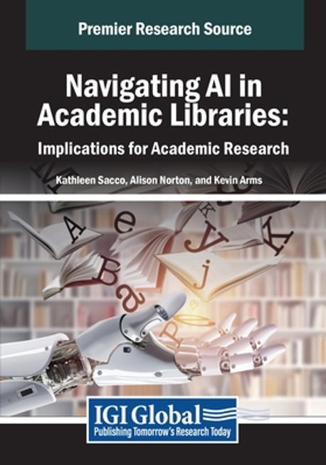 Navigating AI in Academic Libraries | Sacco, Kathleen - 교보문고