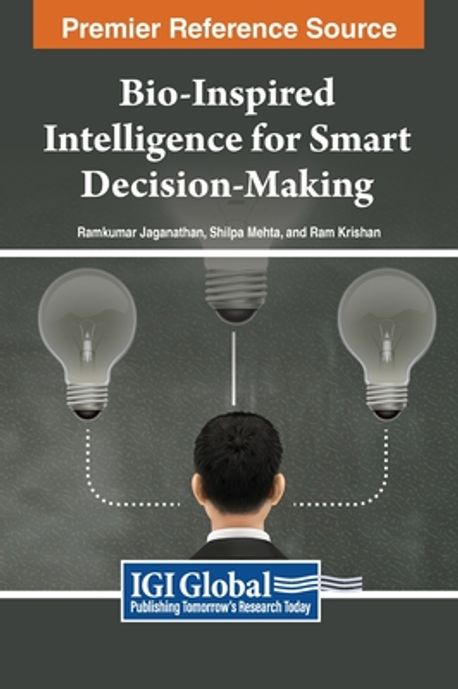 Bio-Inspired Intelligence for Smart Decision-Making | Jaganathan, Ramkumar - 교보문고