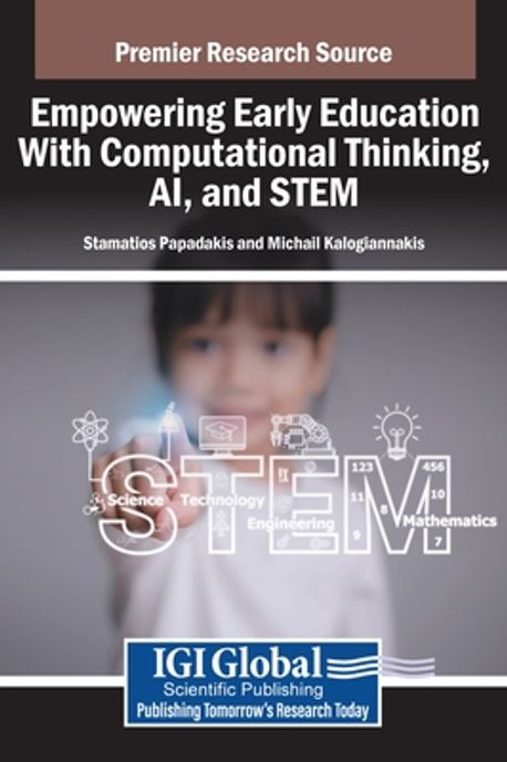 Empowering Early Education With Computational Thinking, AI, and STEM | Kalogiannakis, Michail - 교보문고