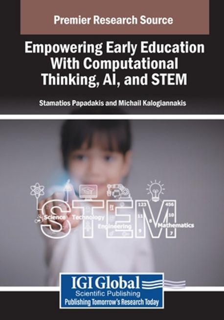 Empowering Early Education With Computational Thinking, AI, and STEM | Kalogiannakis, Michail - 교보문고