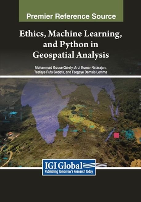 Ethics, Machine Learning, and Python in Geospatial Analysis | Galety, Mohammad Gouse - 교보문고