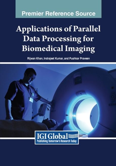Applications of Parallel Data Processing for Biomedical Imaging | Khan, Rijwan - 교보문고