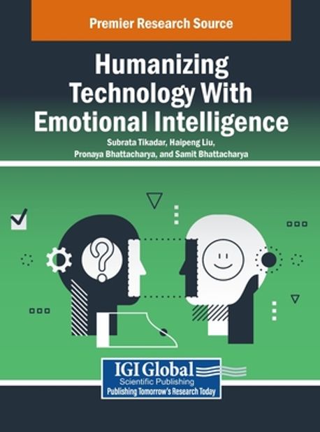 Humanizing Technology With Emotional Intelligence | Tikadar, Subrata - 교보문고