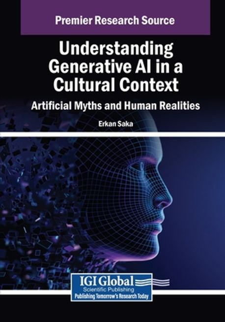 Understanding Generative AI in a Cultural Context | Saka, Erkan - 교보문고