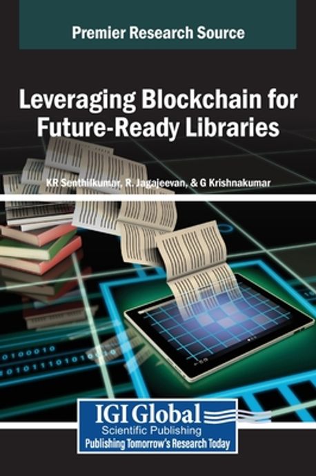 Leveraging Blockchain for Future-Ready Libraries | Senthilkumar, Kr - 교보문고