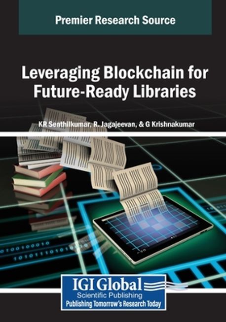 Leveraging Blockchain for Future-Ready Libraries | Senthilkumar, Kr - 교보문고