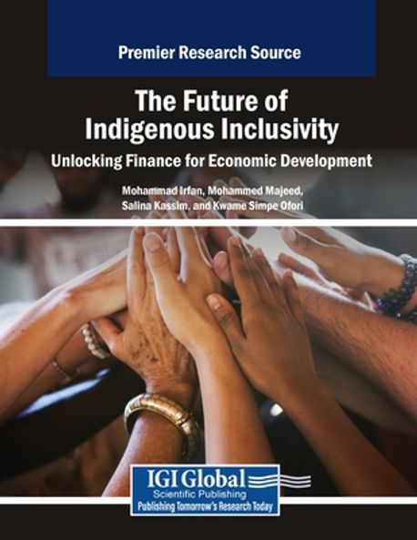 The Future of Indigenous Inclusivity | Irfan, Mohammad - 교보문고