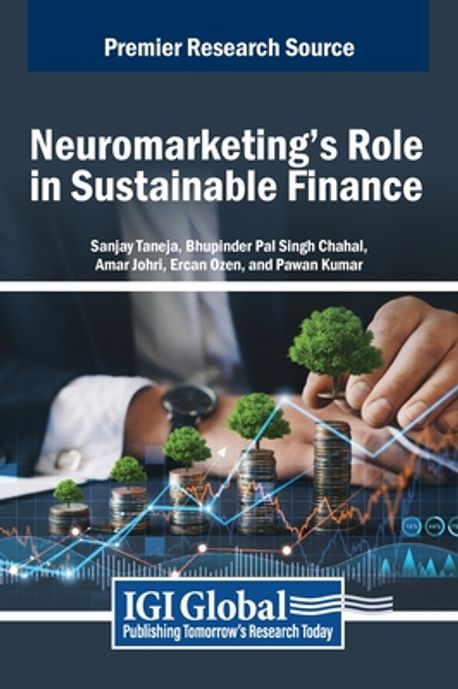 Neuromarketing's Role in Sustainable Finance | Taneja, Sanjay - 교보문고