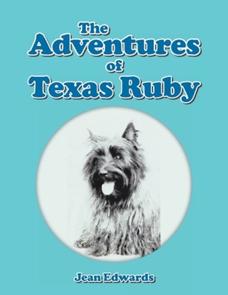 The Adventures of Texas Ruby | Edwards, Jean - 교보문고